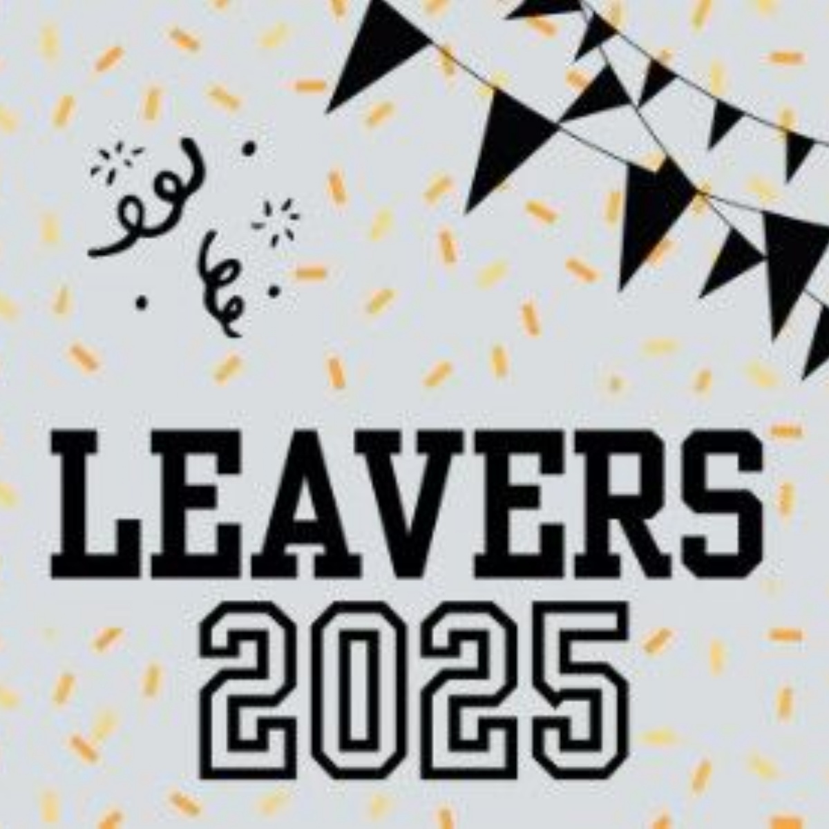 Year 11 Leaving Arrangements - 2025 - Sir Graham Balfour School
